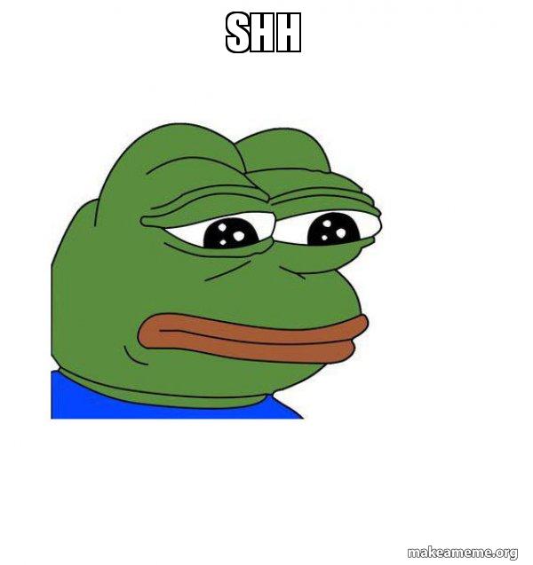 shh - Feels Bad Man Meme Generator