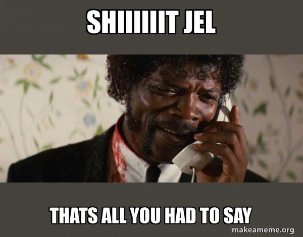 Shiiiiiit jel thats all you had to say - Shit Negro - Pulp Fiction Meme ...