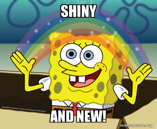 Shiny and new! - Rainbow SpongeBob Meme Generator