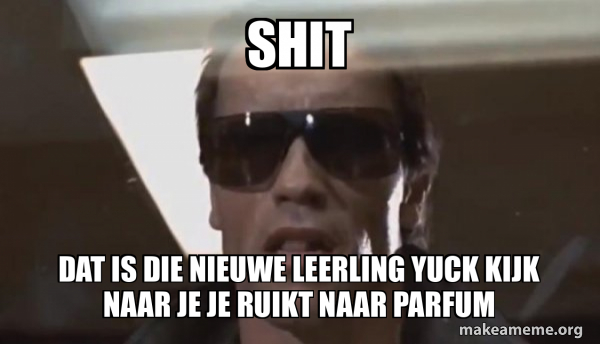 shit dat is die nieuwe leerling yuck kijk naar je je ruikt naar parfum ...