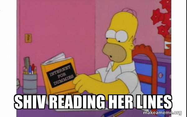 Shiv reading her lines - Computer Homer Meme Generator