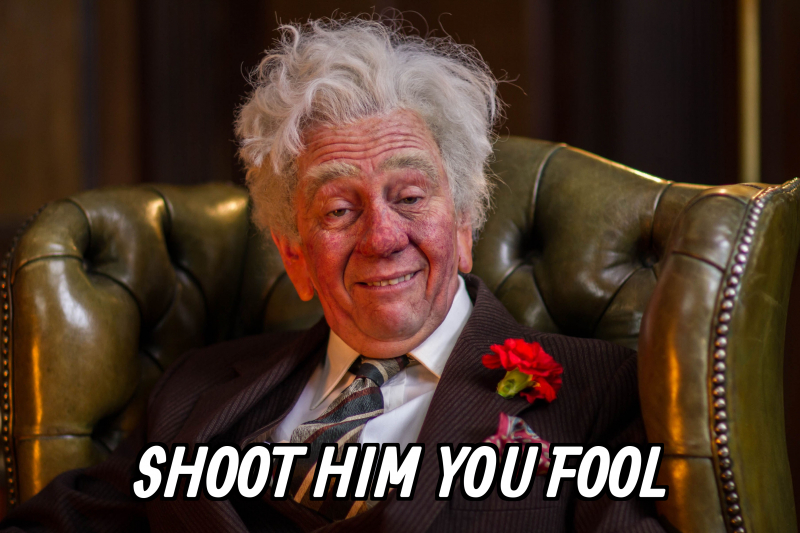 Shoot him you fool - rowleybirkin1 Meme Generator