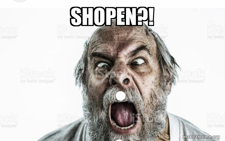 SHOPEN?! Meme Generator