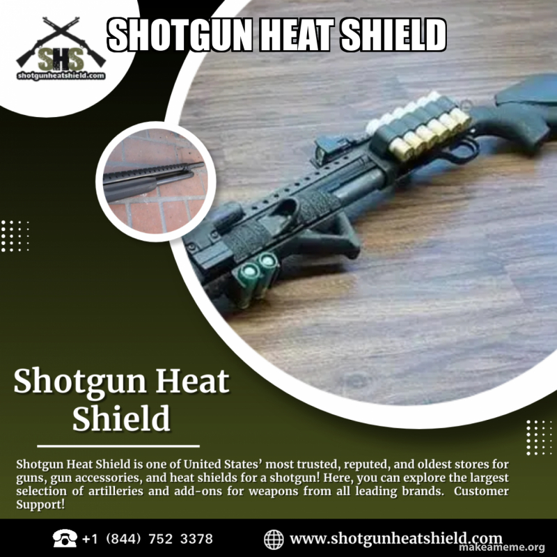 Shotgun Heat Shield Meme Generator