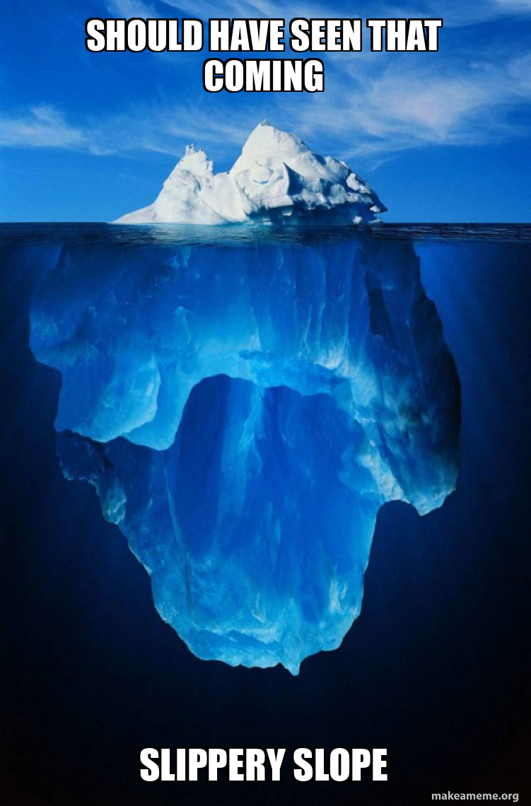 Should have seen that coming slippery slope - Iceberg Meme Generator