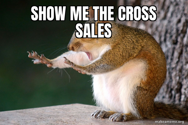 Show me the cross sales Meme Generator