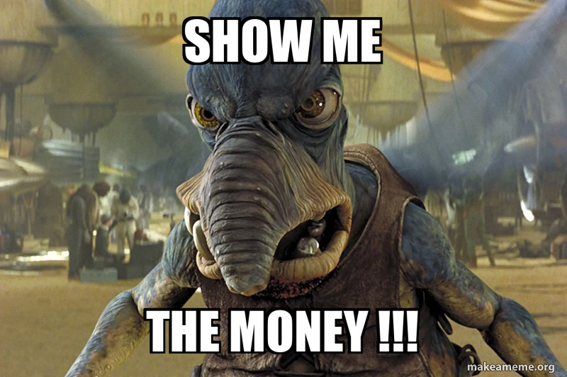 Show me the money !!! Meme Generator