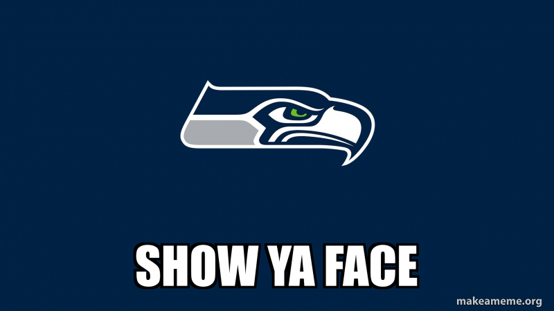 Show ya face Meme Generator