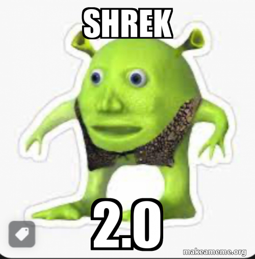 Shrek 2.0 Meme Generator
