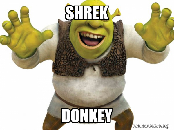 shrek donkey - Shrek Meme Generator