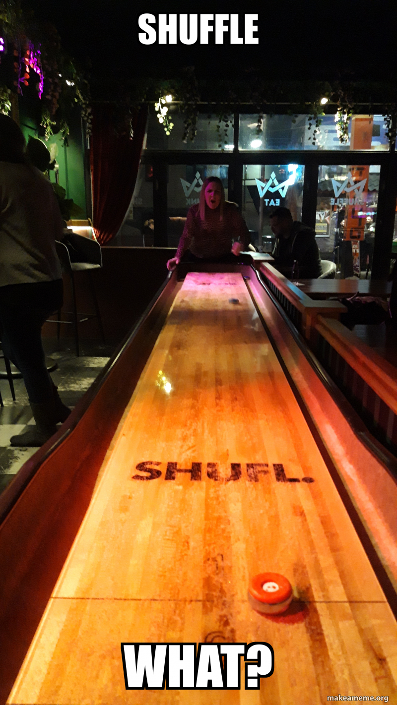 Shuffle What? Meme Generator