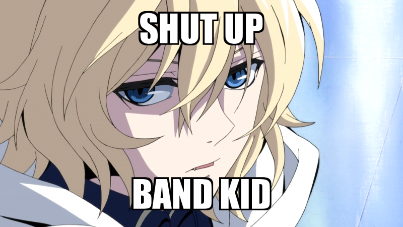 shut up band kid Meme Generator