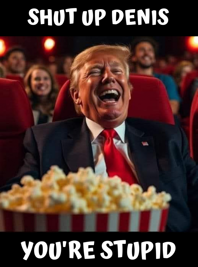 Shut up denis You're stupid Meme Generator