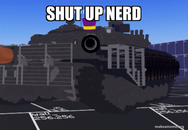 Shut up nerd Meme Generator