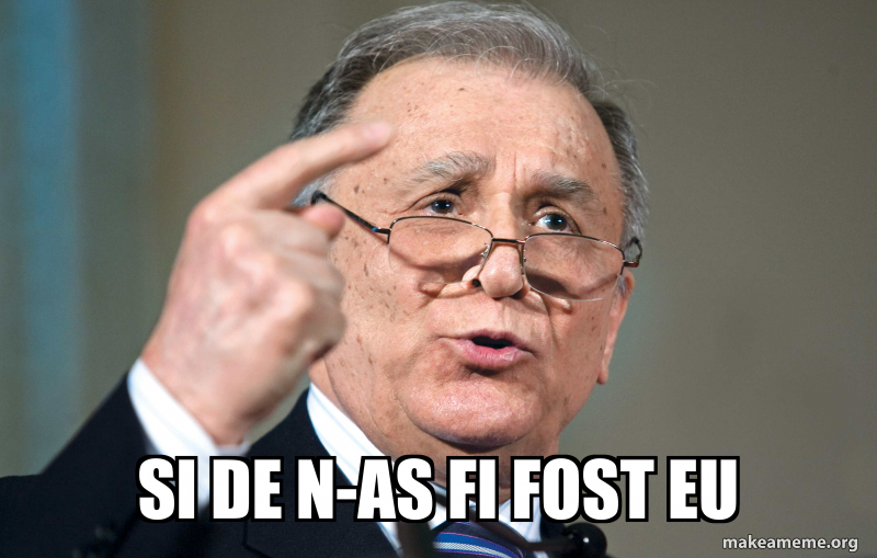 Si de n-as fi fost eu Meme Generator