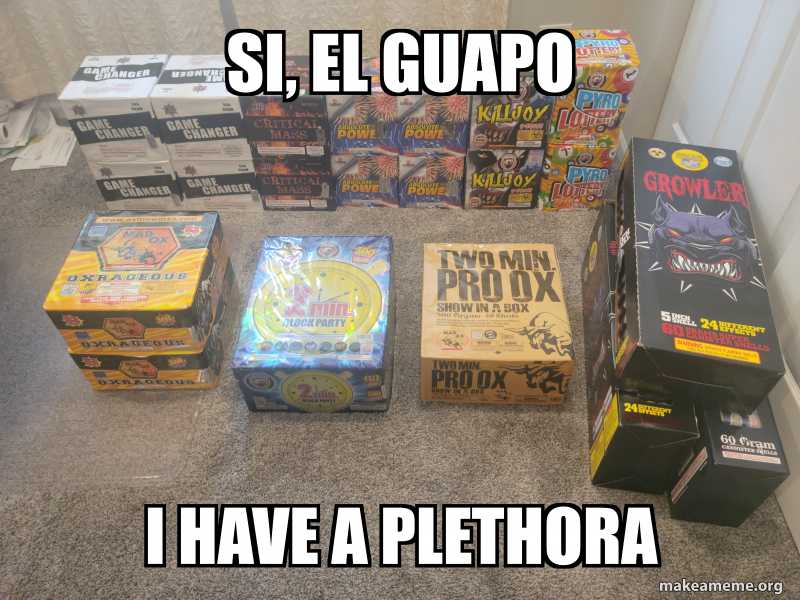 Si, El guapo I have a plethora Meme Generator