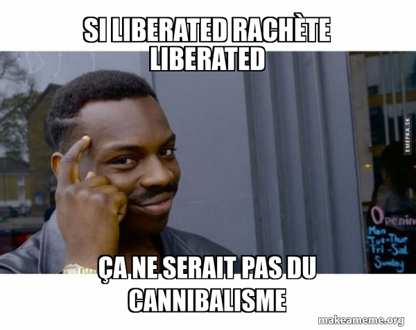 Si Liberated rachète liberated Ça ne serait pas du cannibalisme - Roll ...