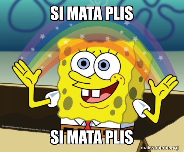 Si mata plis Si mata plis - Rainbow SpongeBob Meme Generator