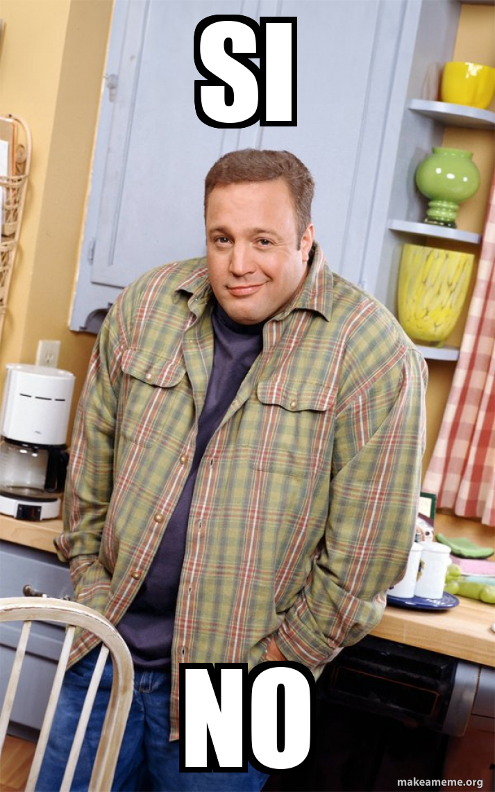 si no - Kevin James Meme Generator