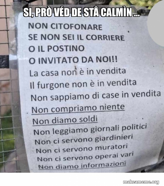 si, prò véd de stâ calmìn ... Meme Generator