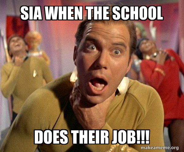sia when the school does their job!!! - Captain Kirk Choking Meme Generator