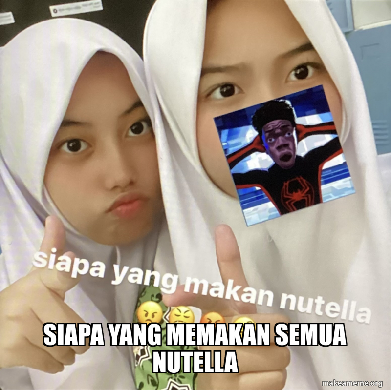siapa yang memakan semua nutella Meme Generator