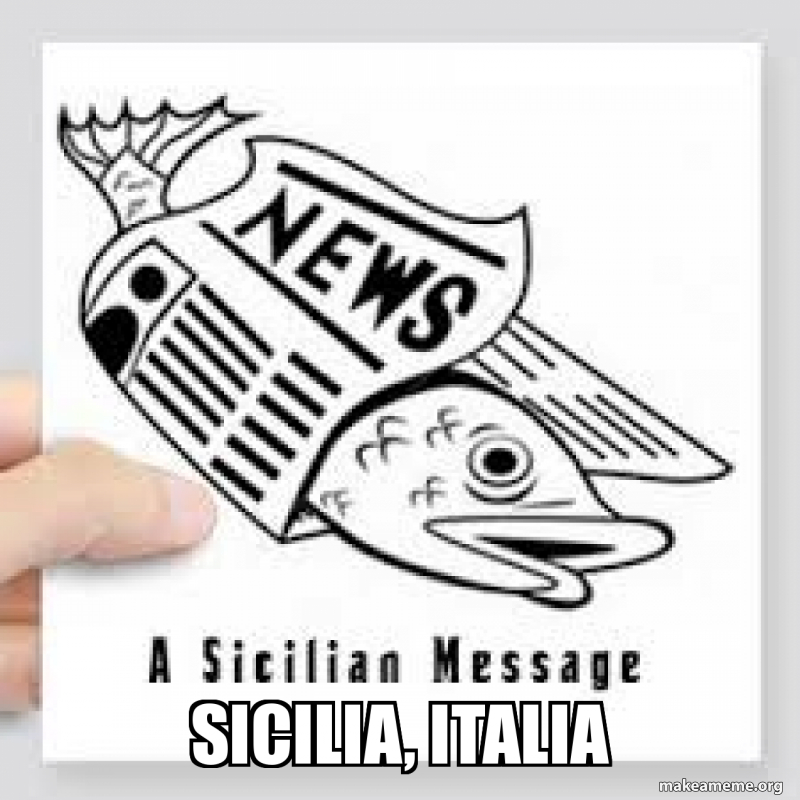 Sicilia, italia Meme Generator