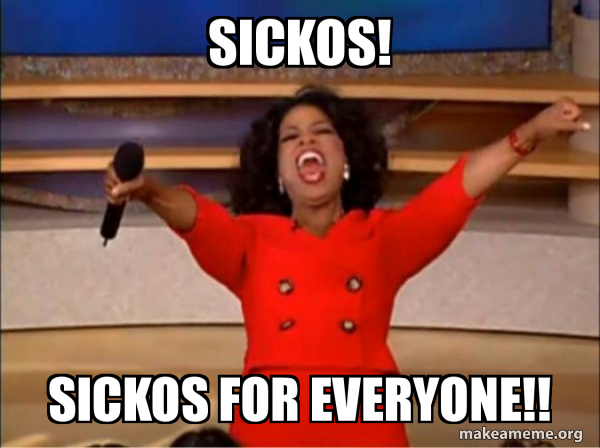 SICKOS! SICKOS FOR EVERYONE!! - Oprah Winfrey - You Get a Car Meme ...