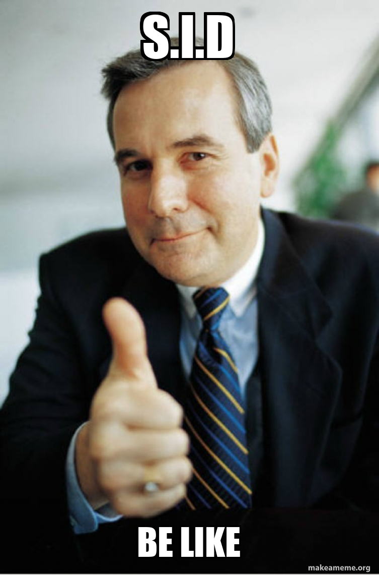 S.I.D Be like - Good Guy Boss Meme Generator