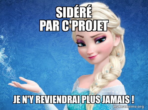 Sidéré PAR C'PROJET Je n'y reviendrai Plus jamais ! - Elsa from Frozen ...