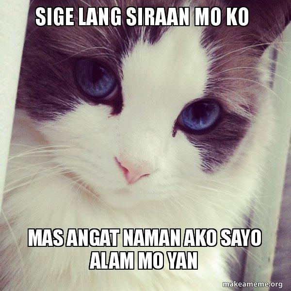 Sige lang siraan mo ko Mas angat naman ako sayo alam mo yan ...
