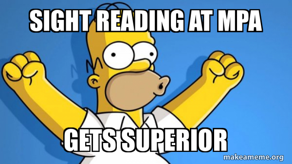 SIght Reading at MPA Gets Superior - Happy Homer Meme Generator