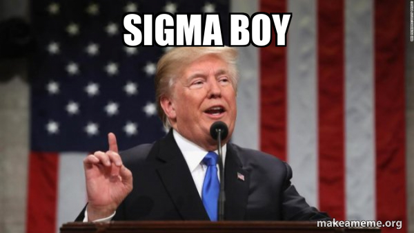 Sigma boy - Donald Trump Meme Generator