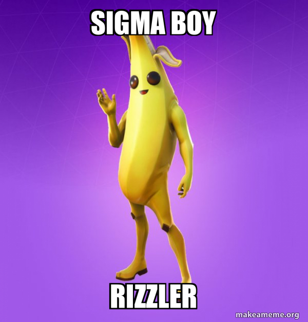 sigma boy rizzler - Peely Meme Generator