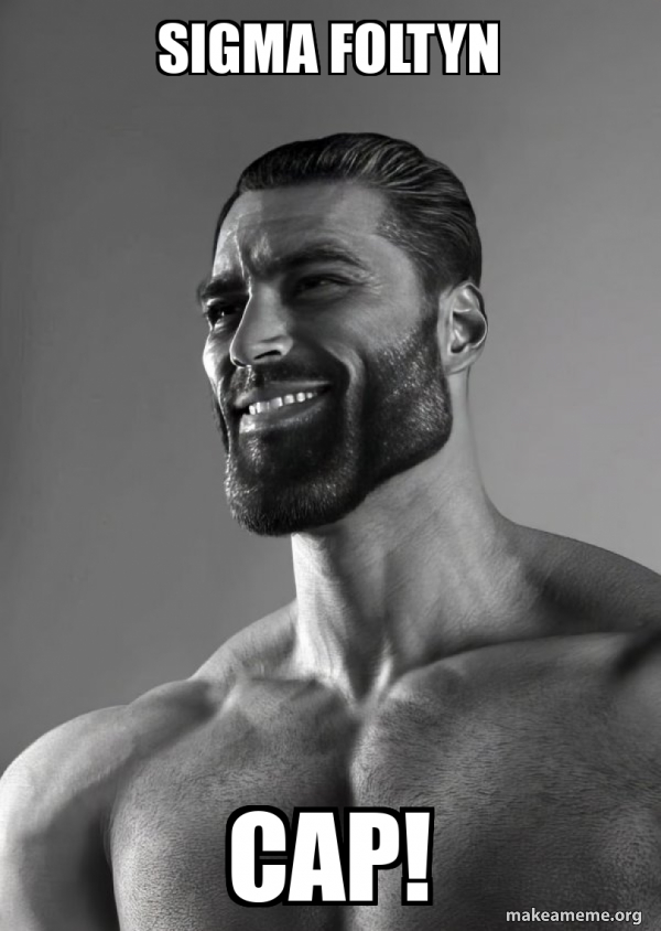 Sigma foltyn Cap! - Gigachad Meme Generator