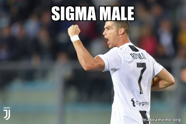 sigma male - Cristiano Ronaldo Meme Generator