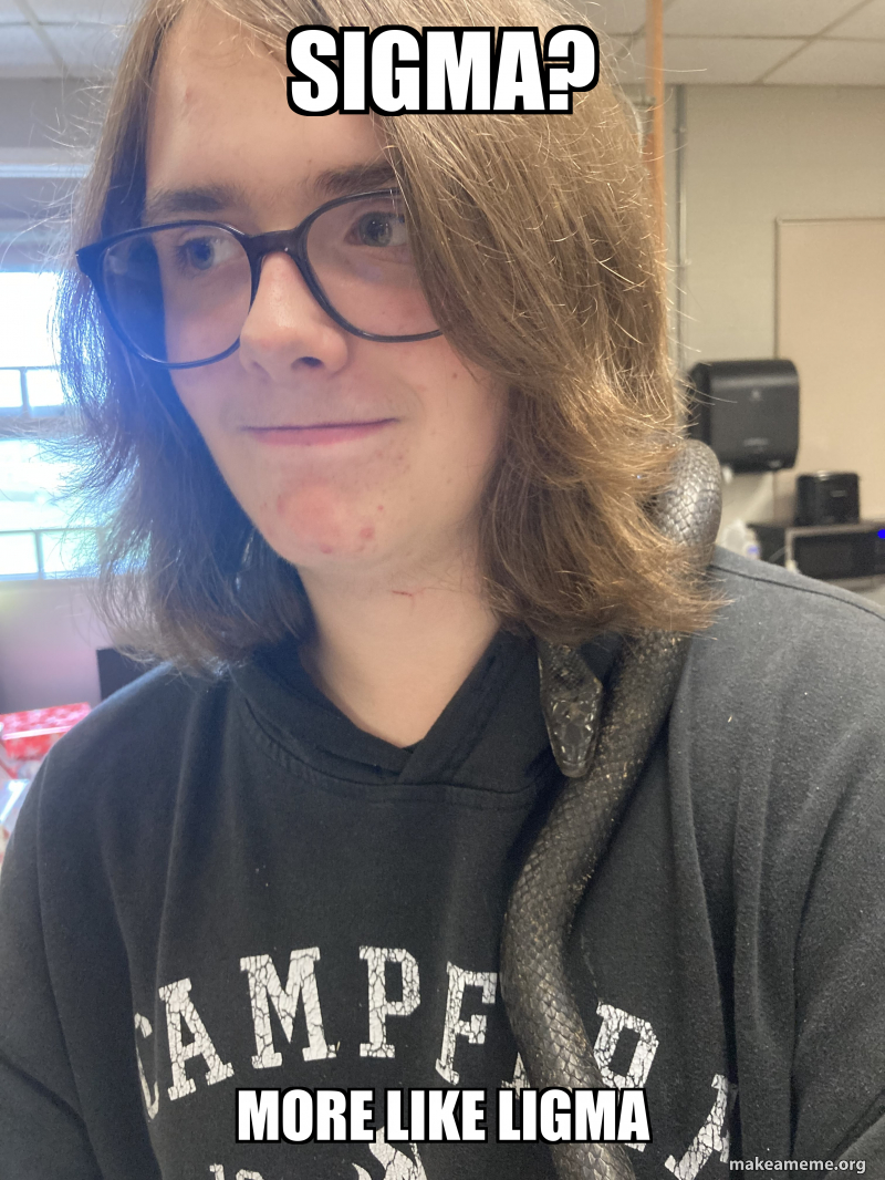 Sigma? More like ligma Meme Generator