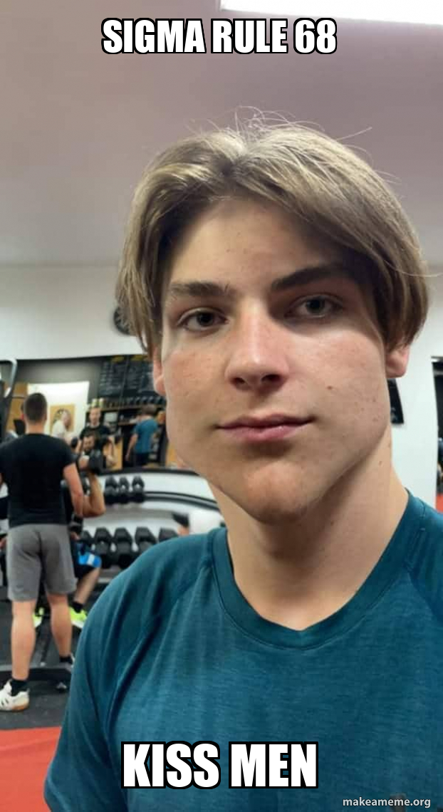 sigma rule 68 kiss men Meme Generator