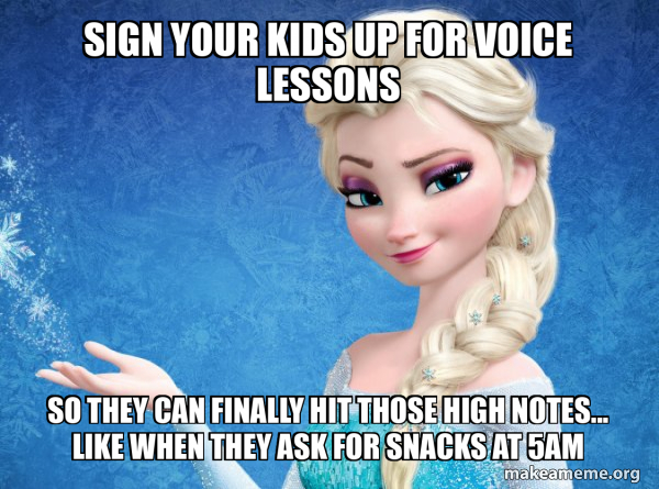 Sign yOur kids up for voice lessons So they can finally hit those high ...