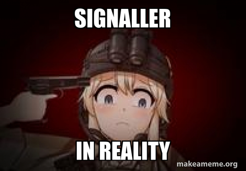 Signaller In reality Meme Generator