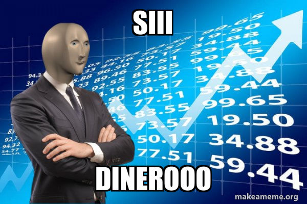 Siii Dinerooo - Stonks Only Go Up Meme Generator