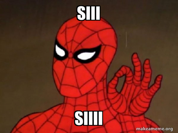 Siii Siiii - Spiderman - Care factor Zero Meme Generator