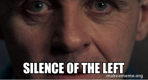 SILENCE of the LEFT Meme Generator