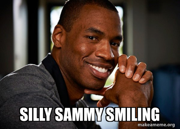 silly Sammy smiling - Good Guy Jason Meme Generator