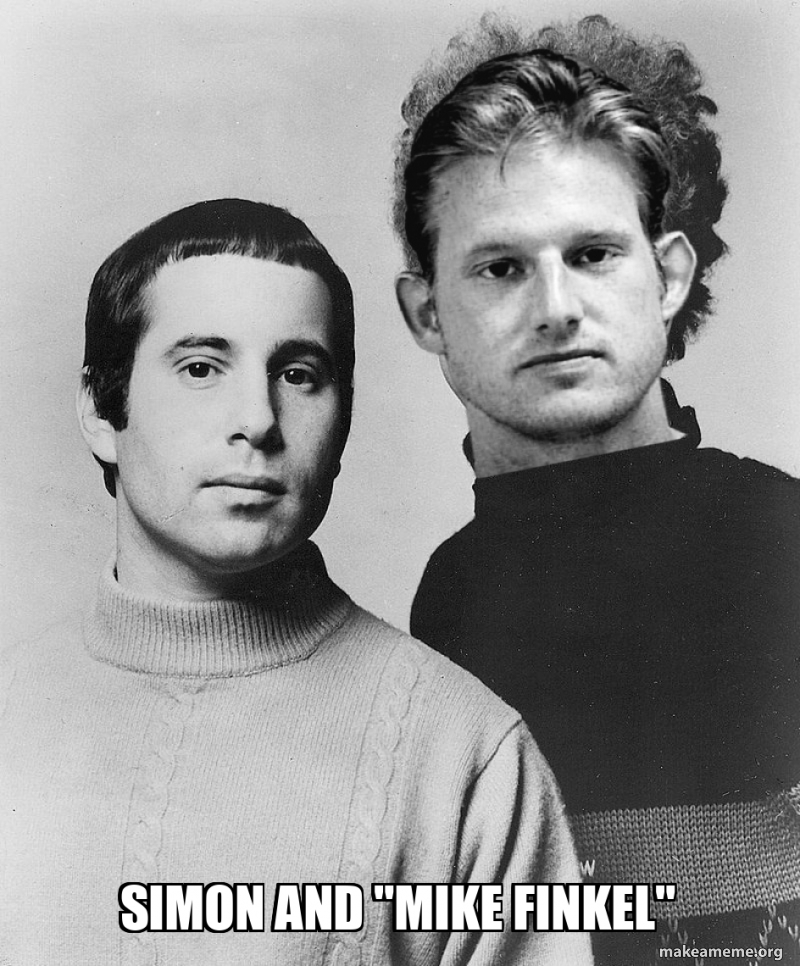 Simon and "Mike finkel" Meme Generator