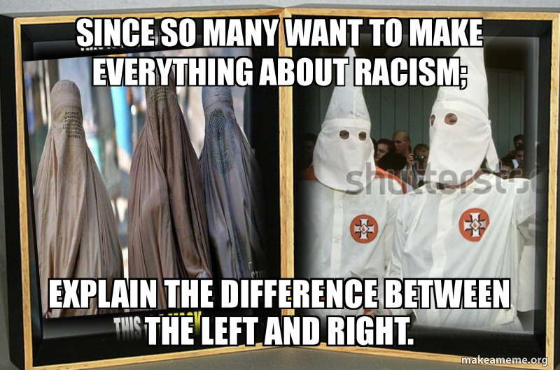 Since so many want to make everything about racism; explain the ...