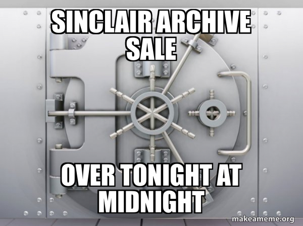 SINCLAIR ARCHIVE SALE OVER TONIGHT AT MIDNIGHT - Reddit original Safe ...