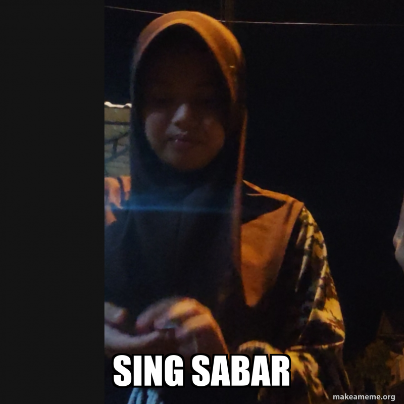SING SABAR Meme Generator