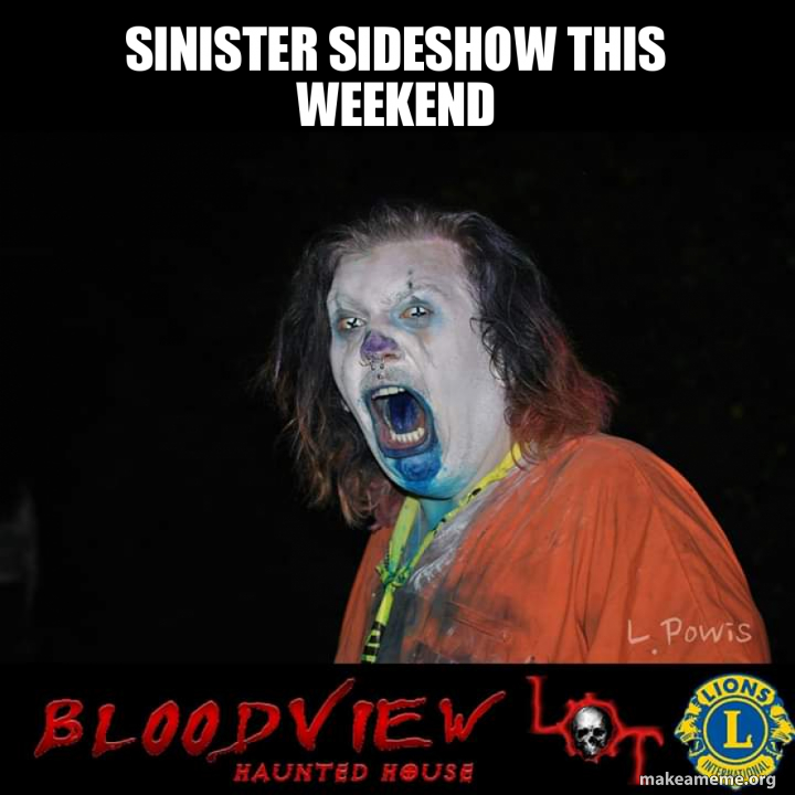Sinister sideshow this weekend Meme Generator