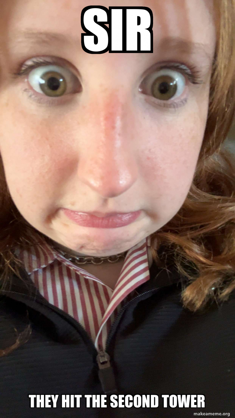 sir they hit the second tower Meme Generator